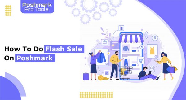 how-to-do-flash-sale-on-poshmark-in-2021-poshmark-pro-tools
